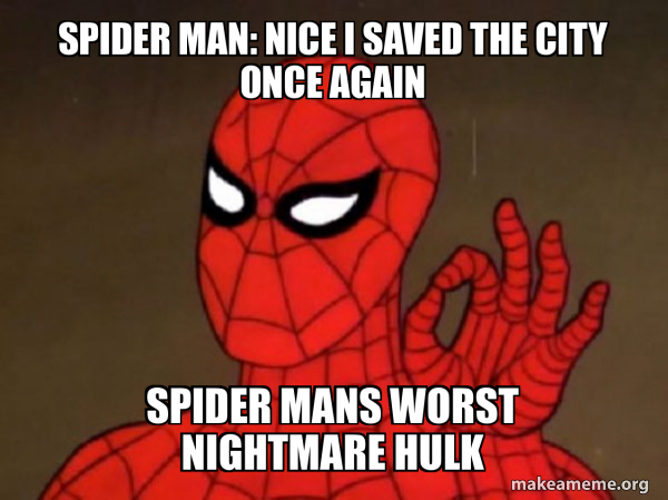 Spider man: nice i saved the city once again Spider mans worst ...