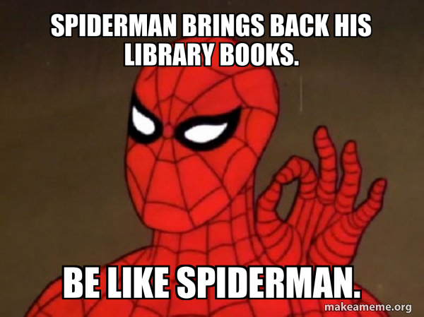 SPIDERMAN BRINGS BACK HIS LIBRARY BOOKS. BE LIKE SPIDERMAN. - Spiderman ...