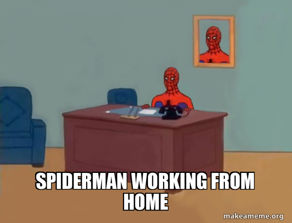 Spiderman working from home - Spiderman Meme Generator
