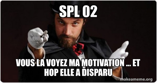 SPL 02 Vous la voyez ma motivation ... et hop elle a disparu - Magician ...
