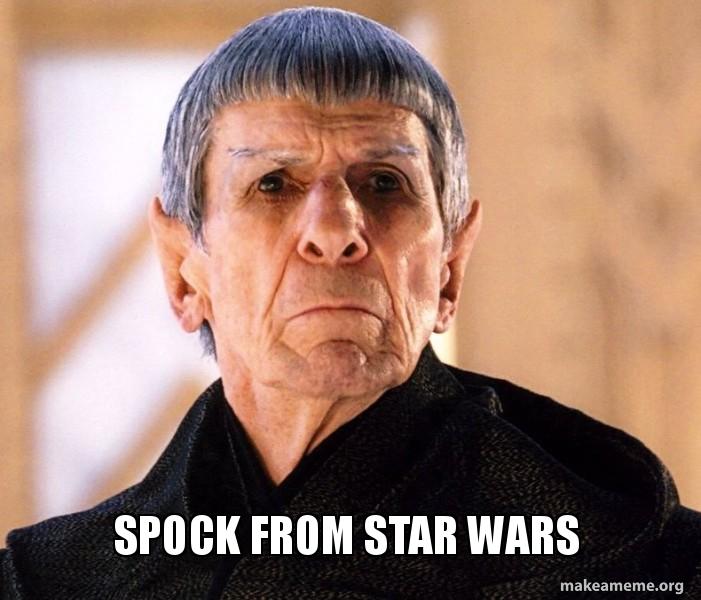 SPOCK FROM STAR WARS Meme Generator