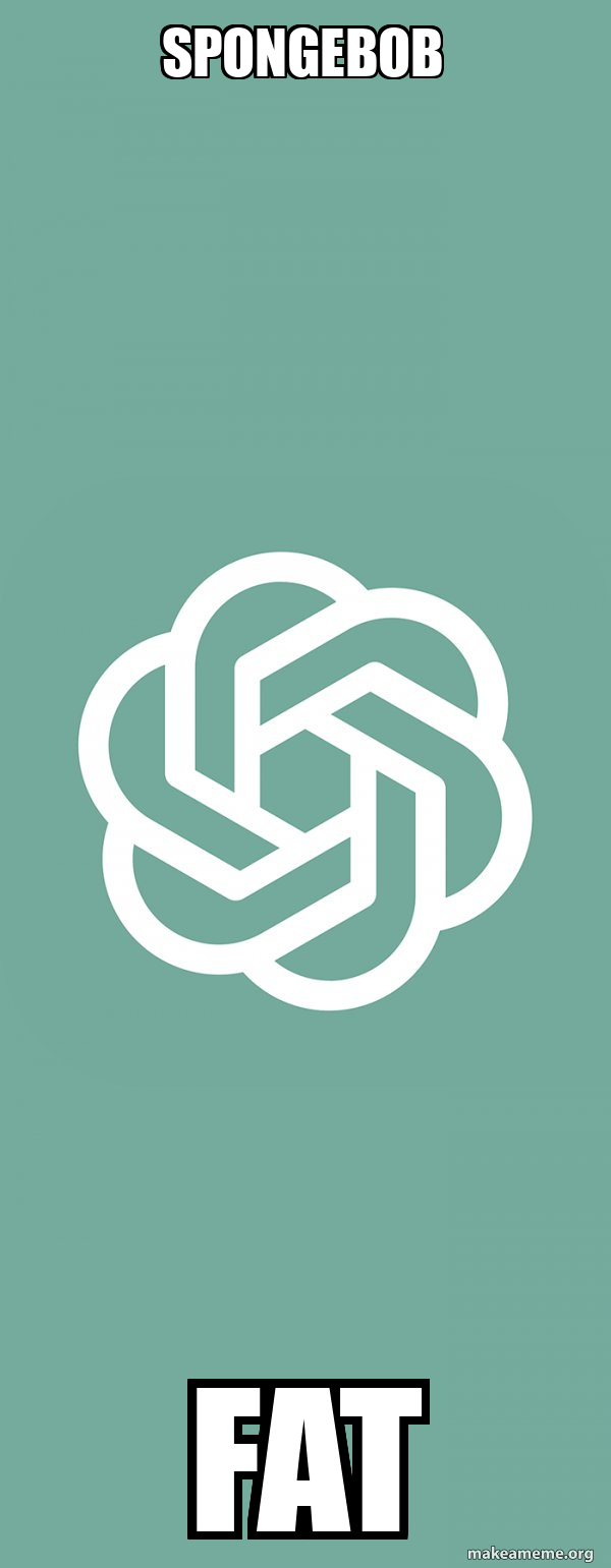 Spongebob Fat - ChatGPT Meme Generator