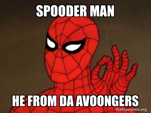 spooder man he from da avoongers - Spiderman - Care factor Zero Meme ...
