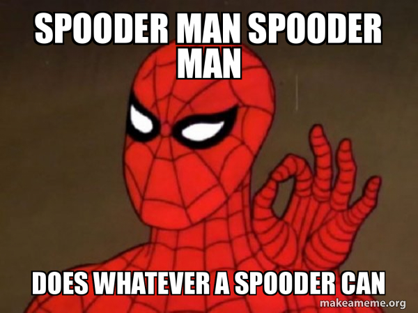 spooder man spooder man does whatever a spooder can - Spiderman - Care ...
