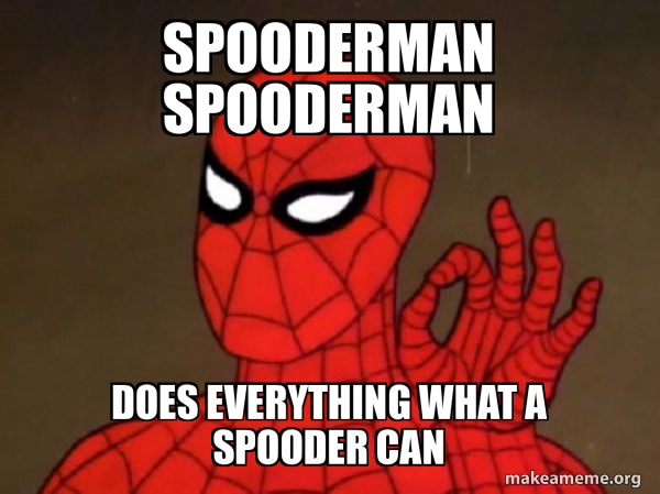 spooderman spooderman does everything what a spooder can - Spiderman ...