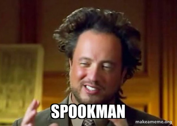 SpookMan - Ancient Aliens - Crazy History Channel Guy Meme Generator