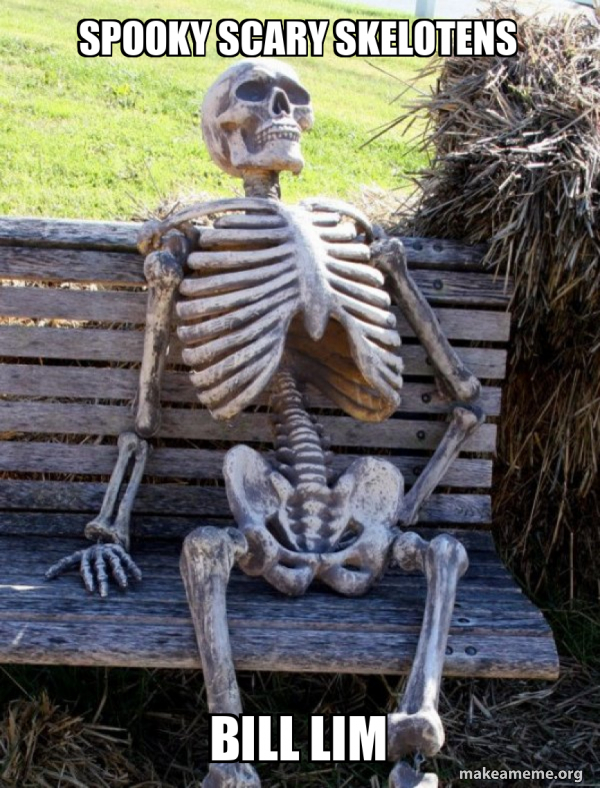 Spooky Scary Skelotens Bill Lim - Waiting Skeleton Meme Generator