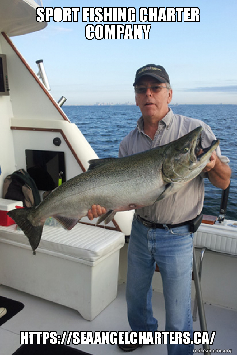 Sport Fishing Charter Company https://seaangelcharters.ca/ Meme Generator