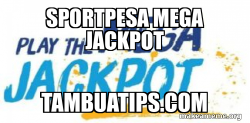 Sportpesa Mega Jackpot tambuatips.com Meme Generator
