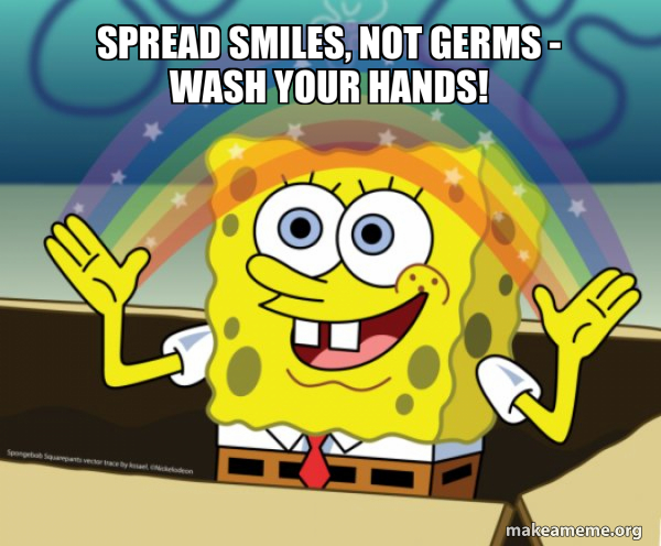 Spread smiles, not germs - wash your hands! - Rainbow SpongeBob Meme ...