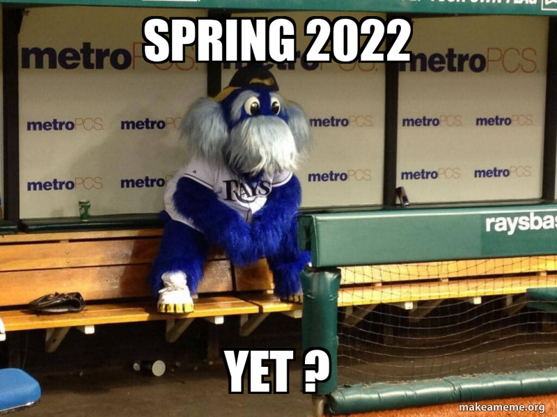 Spring 2022 Yet ? Meme Generator