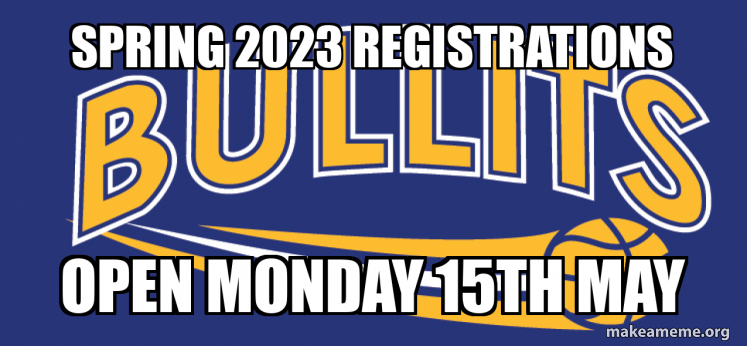 sPRING 2023 REGISTRATIONS Open Monday 15th May Meme Generator