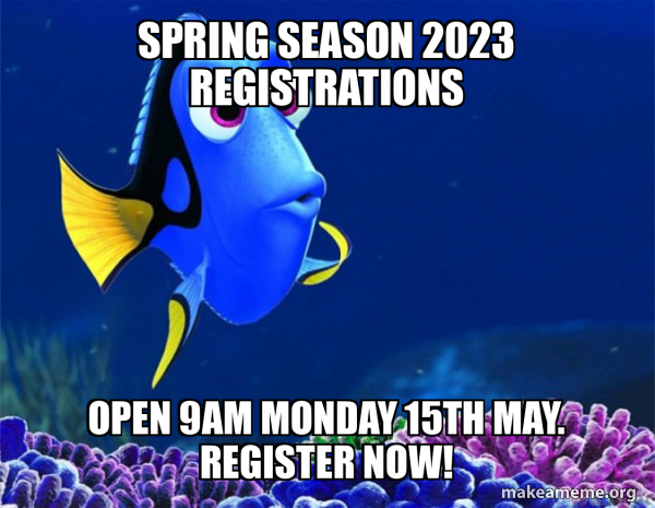 SPRING SEASON 2023 REGISTRATIONS OPEN 9am Monday 15TH May. REGISTER NOW ...