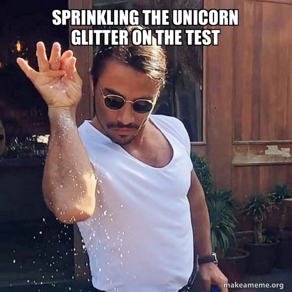 sprinkling the unicorn glitter on the test - SaltBae or Salt Bae Meme ...