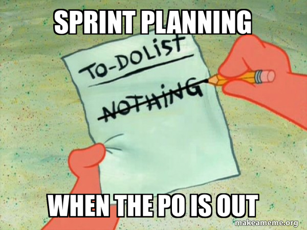 Sprint Planning When The PO is Out - TO-DO List Meme Generator