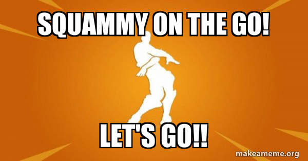 Squammy on the go! Let's go!! - Orange Justice Meme Generator
