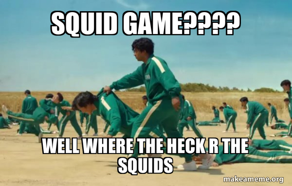 Squid Game???? Well where the heck r the squids - Squid Game Ali ...