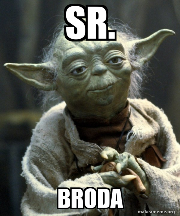 SR. Broda - Yoda Meme Generator