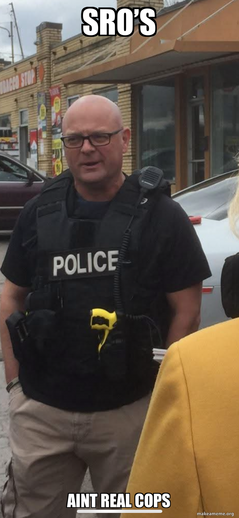 Sro’s Aint real cops Meme Generator