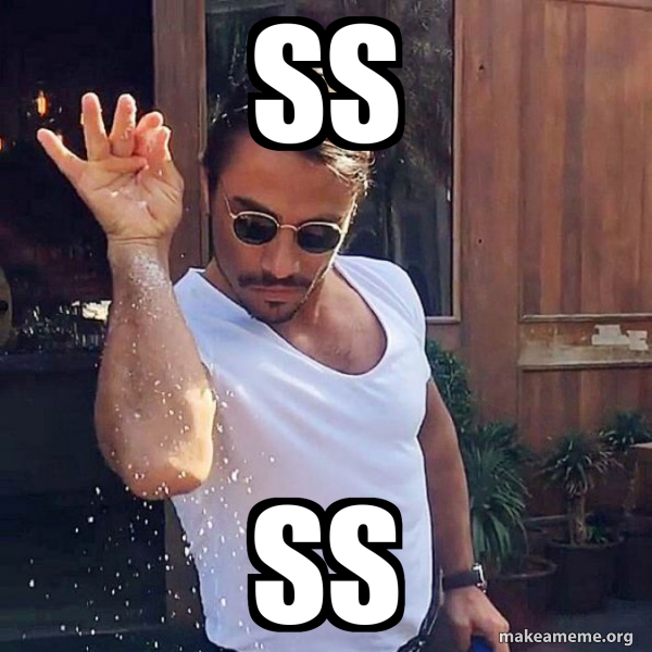 ss ss - SaltBae or Salt Bae Meme Generator