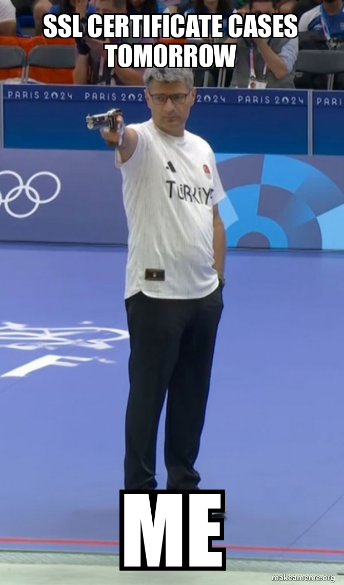SSL Certificate cases tomorrow Me - Yusuf Dikec Meme Generator