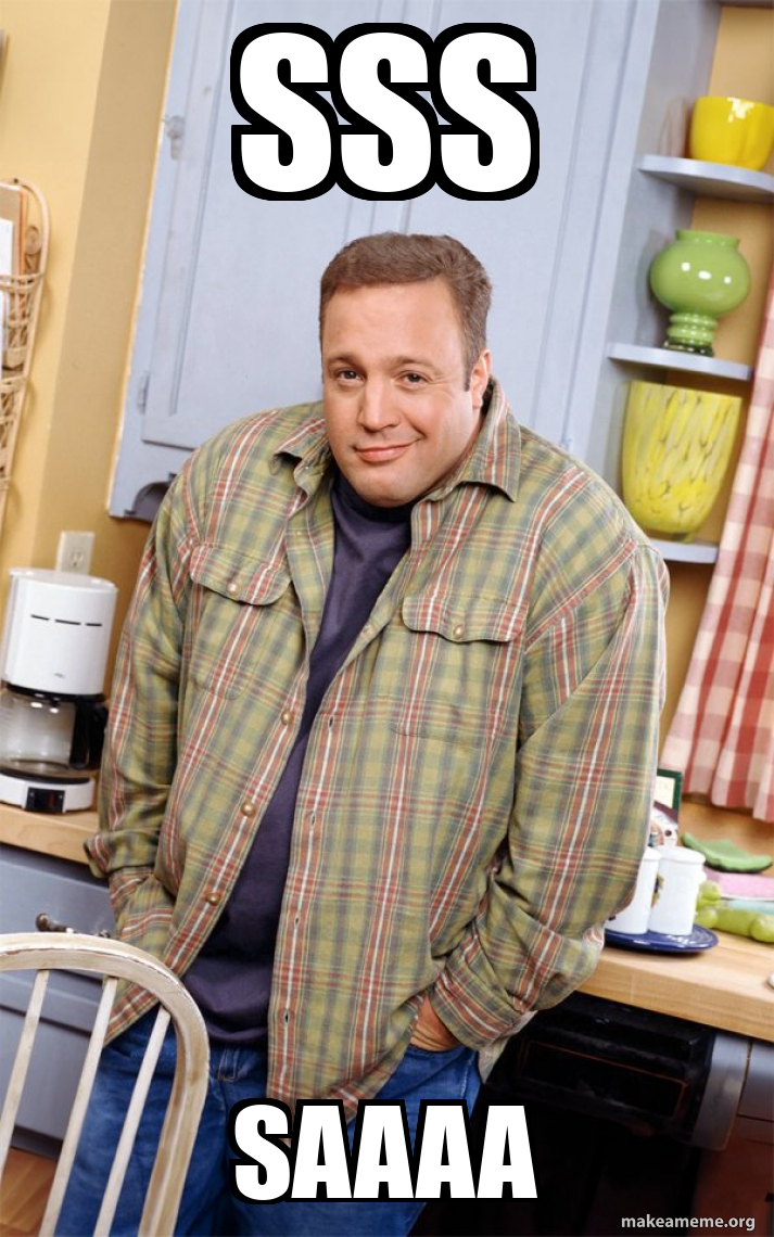sss saaaa - Kevin James Meme Generator