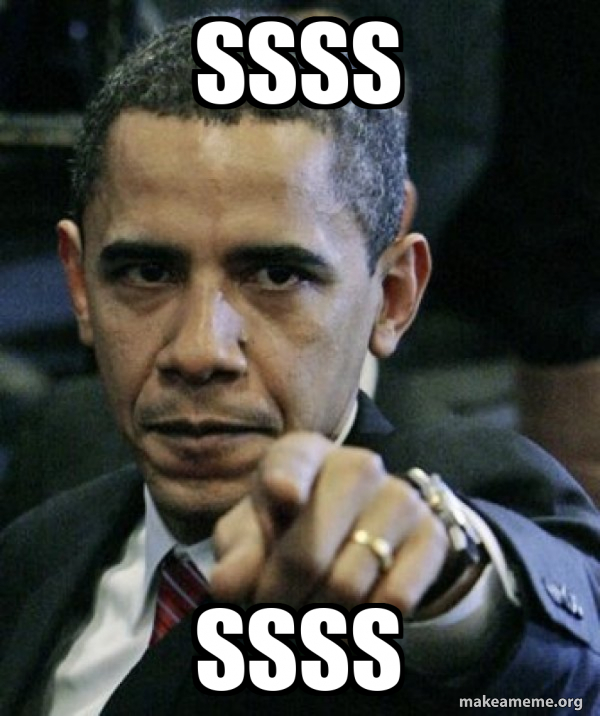 ssss ssss - Angry Obama Meme Generator