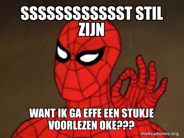 sssssssssssst stil zijn want ik ga effe een stukje voorlezen oke ...