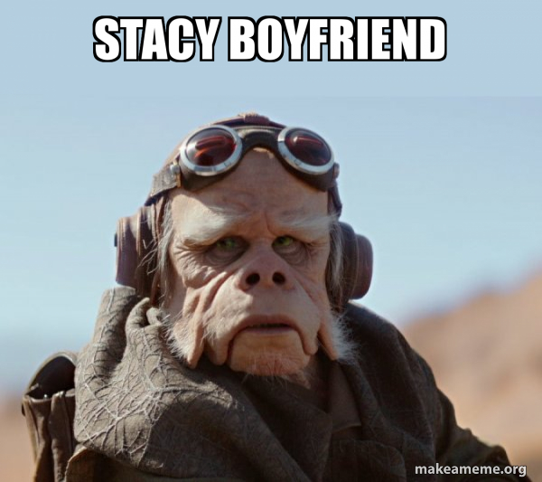 Stacy boyfriend - The Mandalorian - I Have Spoken Meme Generator