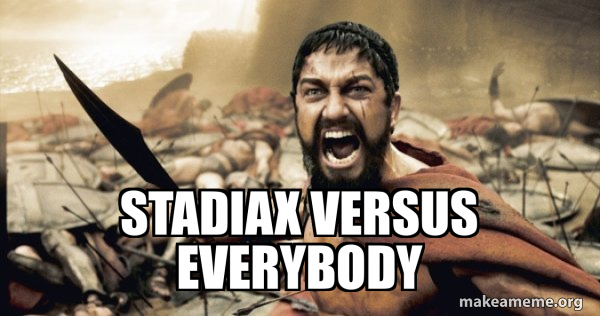 Stadiax versus everybody - The 300 Meme Generator
