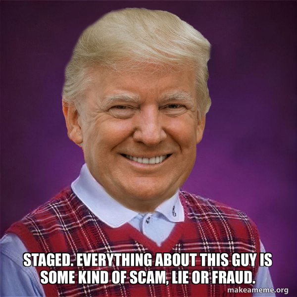 Staged. Everything about this guy is some kind of scam, lie or fraud ...