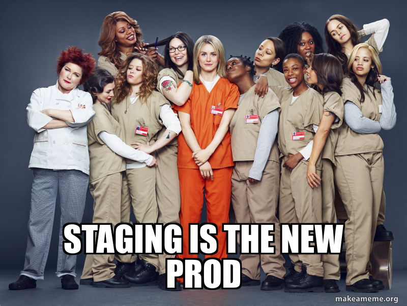 STAGING IS THE NEW PROD Meme Generator