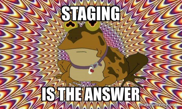 staging is the answer - Hypnotoad Meme Generator