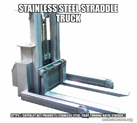 Stainless steel straddle truck HTTPS://SUPERLIFT.NET/PRODUCTS/STAINLESS ...