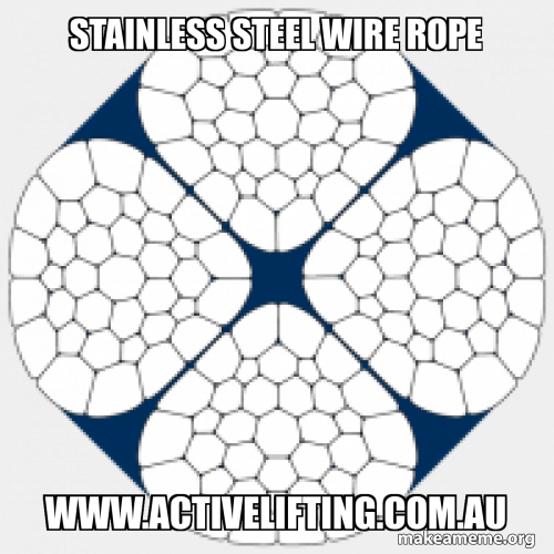 stainless steel wire rope www.activelifting.com.au Meme Generator
