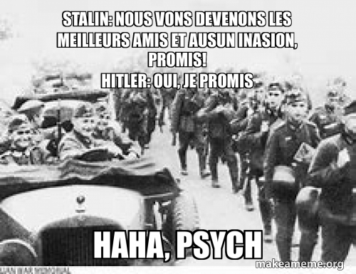 Stalin: Nous vons Devenons les meilleurs amis et ausun inasion, Promis ...