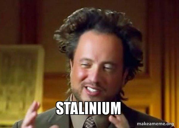 STALINIUM - Ancient Aliens - Crazy History Channel Guy Meme Generator