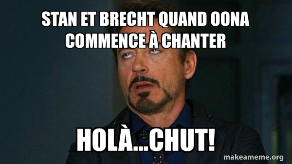Stan et Brecht quand Oona commence à chanter holà...chut! - Tony Stark Eye Roll Meme Generator