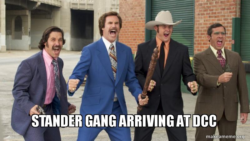 Stander Gang arriving at DCC Meme Generator