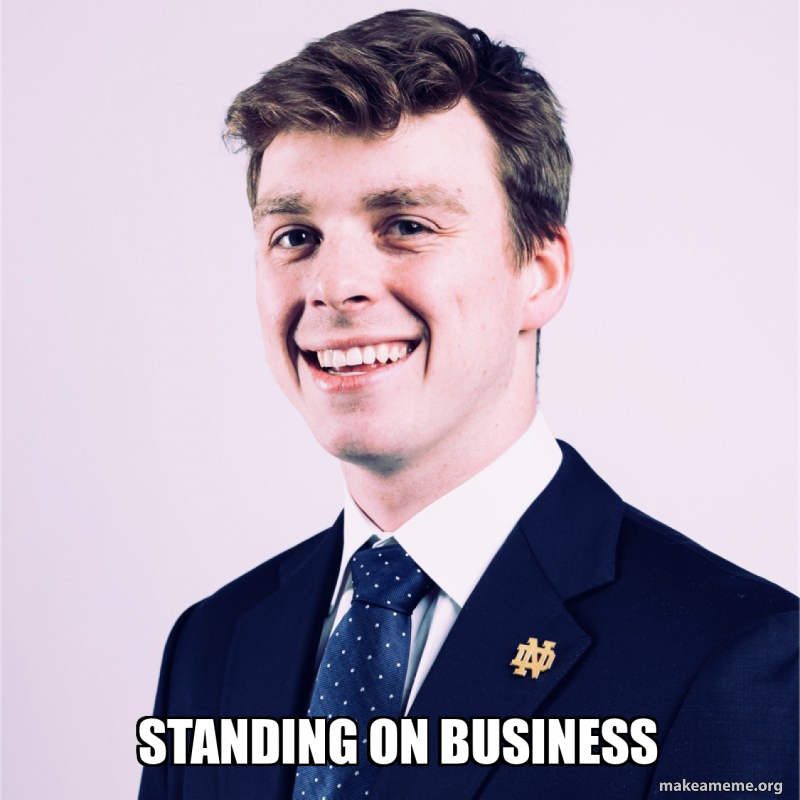 STANDING ON BUSINESS Meme Generator