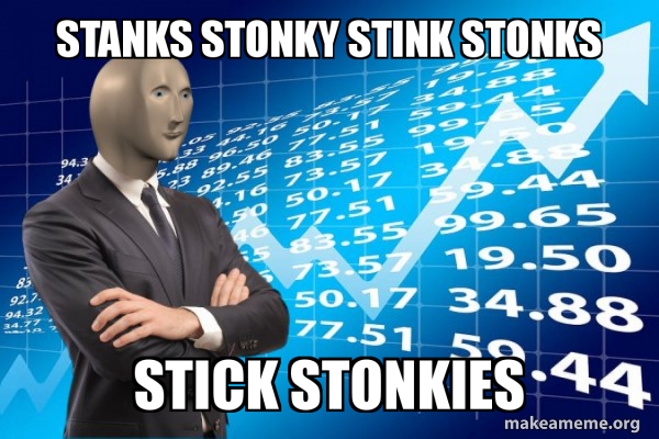 stanks stonky stink stonks stick stonkies - Stonks Only Go Up Meme ...