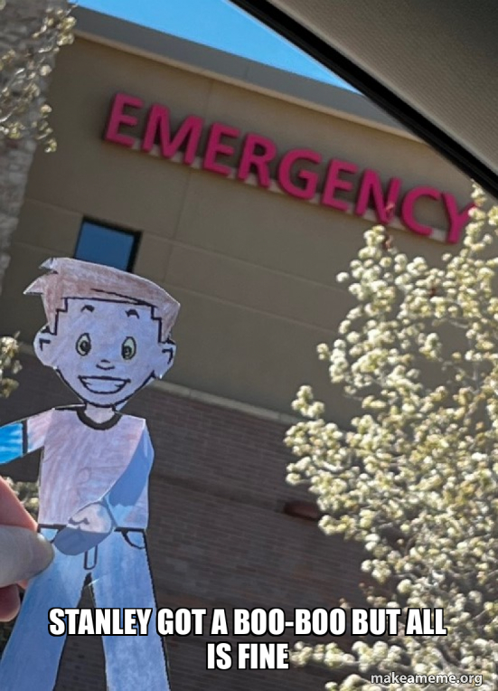 stanley got a boo-boo but all is fine Meme Generator