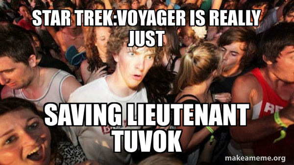 Star trek:Voyager is really just Saving Lieutenant Tuvok - Sudden ...