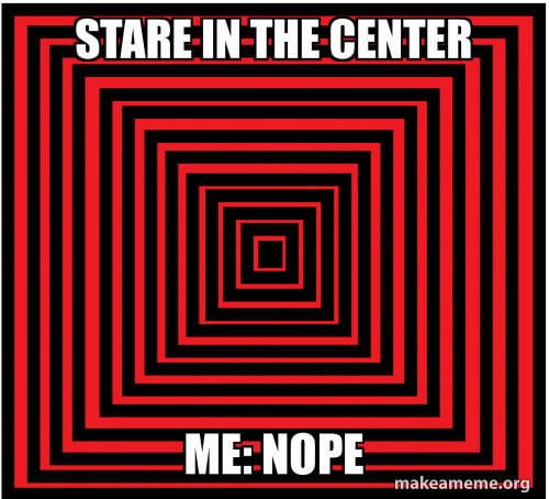 Stare In the Center Me: Nope Meme Generator