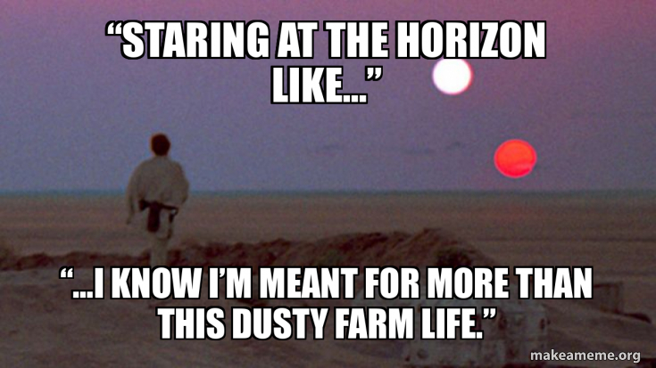 “Staring at the horizon like…” “…I know I’m meant for more than this ...