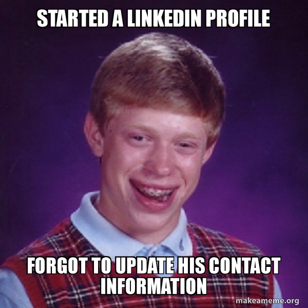 Started A LinkedIn Profile Forgot to Update His Contact Information ...