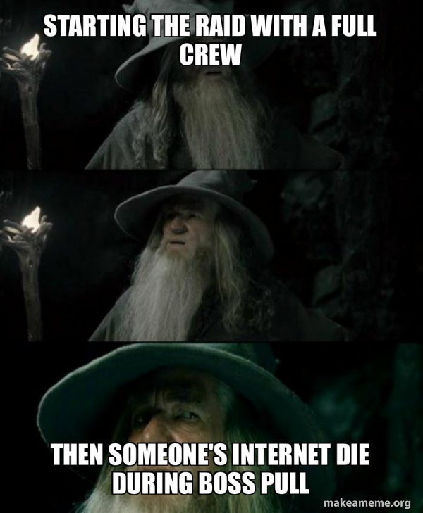 Starting the Raid with a full crew Then Someone's internet die during ...