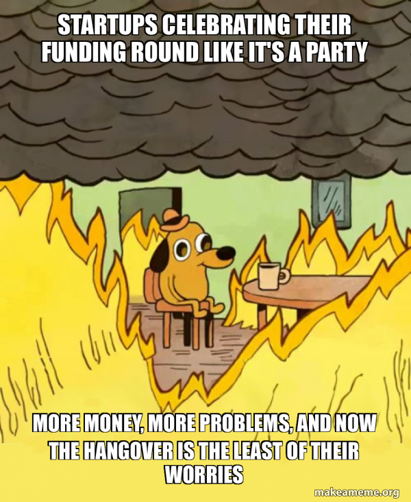 Startups celebrating their funding round like it's a party More money ...
