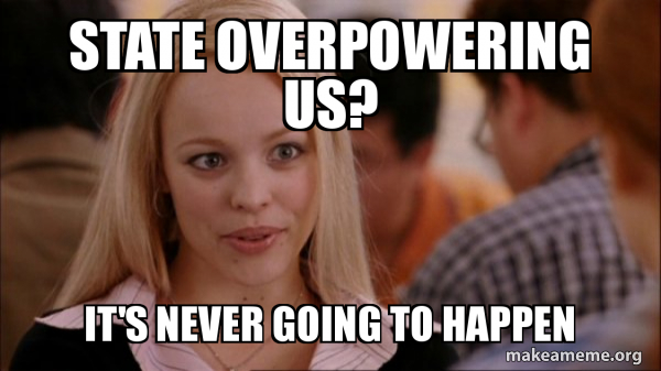 State overpowering us? It's never going to happen - Mean Girls Meme ...
