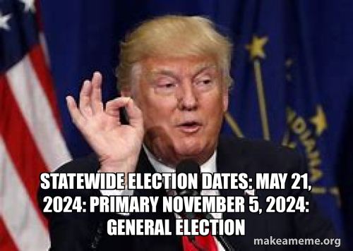 Statewide election dates: May 21, 2024: Primary November 5, 2024 ...